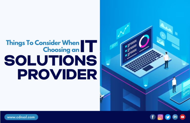 Things To Consider When Choosing An IT Solutions Provider