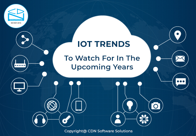 IoT Trends To Watch For In The Upcoming Years