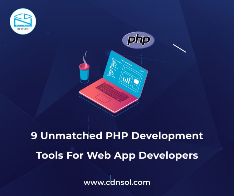 9 Unmatched PHP Development Tools For Web App Developers