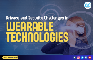 Privacy And Security Challenges In Wearable Technologies